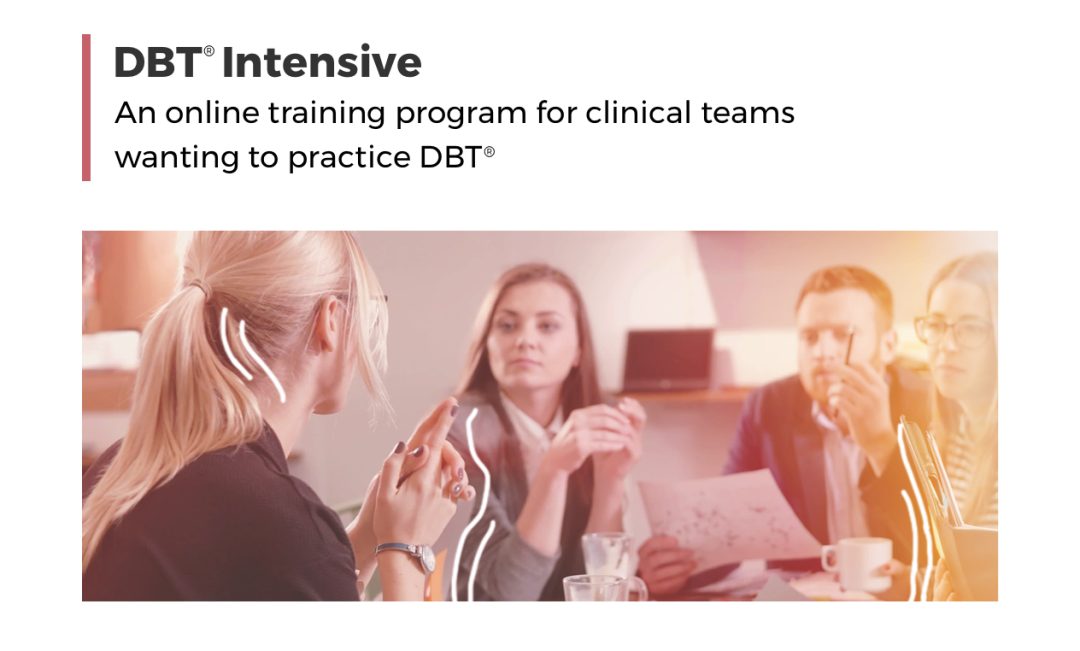 DBT Intensive (A BTECH-Psychwire Partnership) | Behavioral Tech Institute