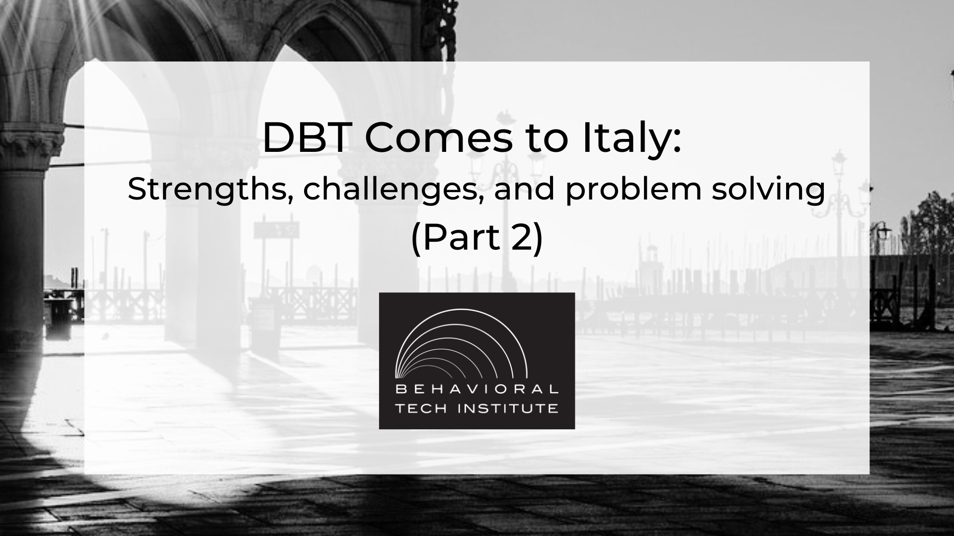 DBT Comes to Italy: Strengths, challenges, and problem solving (Part 2 ...